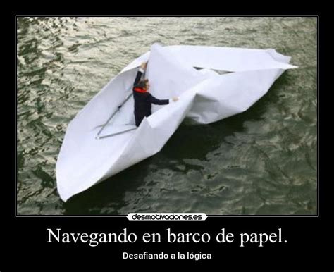 Navegando En Barco De Papel Desmotivaciones