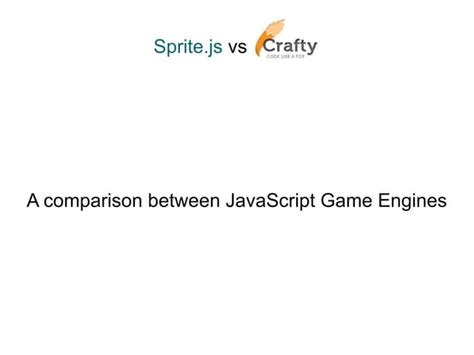 Sprite Js Vs Craftyjs Ppt