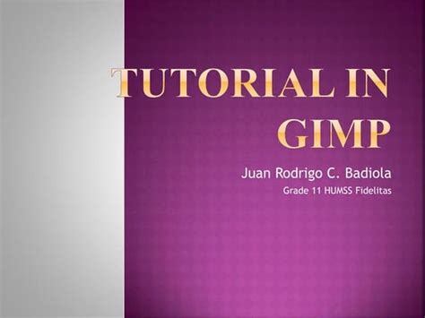 Tutorial In Gimp 2102 Ppt