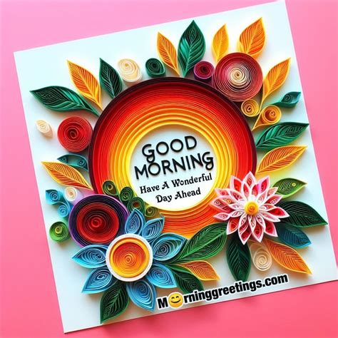 Good Morning Wishes With Creative Art And Craft Images Morning Greetings