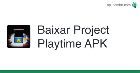 Project Playtime Apk Android Game Baixar Grátis