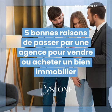 5 Bonnes Raisons De Passer Par Une Agence Pour Vendre Ou Acheter Un