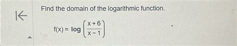 Solved Find The Domain Of The Logarithmic