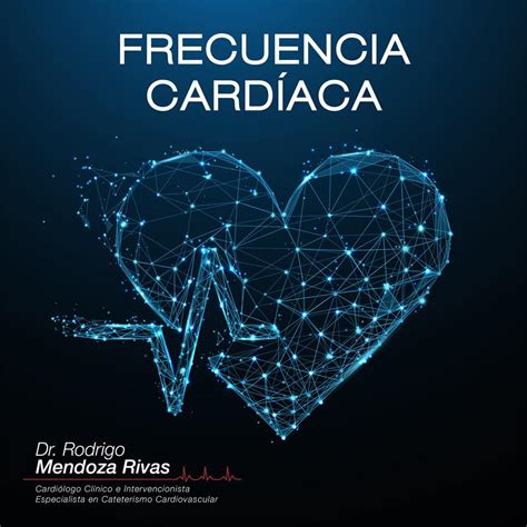 La Frecuencia Cardíaca Dr Rodrigo Mendoza Cardiólogo
