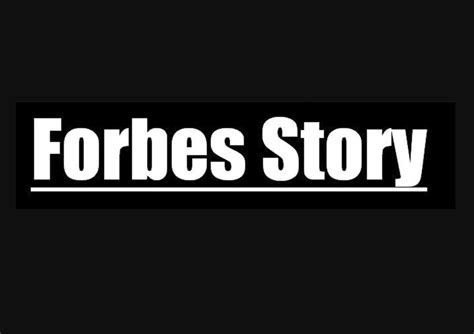 Forbes Story Uncovering The Stories Behind The Headlines