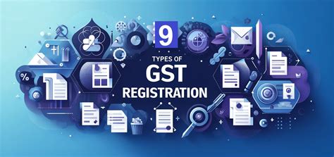 9 Types Of GST Registration MSMEs Individuals Choose Wisely