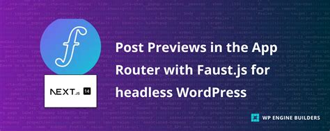 Post Previews In The App Router With Faustjs For Headless Wordpress Builders