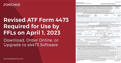 Reminder Revised Atf Form 4473 Required For Use April 1 2023 Orchid Llc