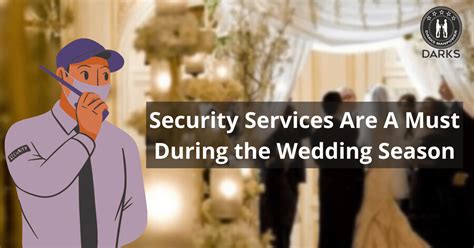 Need Of Security Services During The Wedding Season Darks