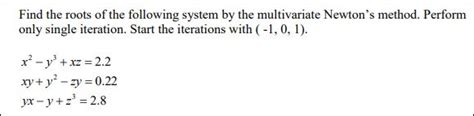 Solved Find The Roots Of ﻿the Following System By ﻿the