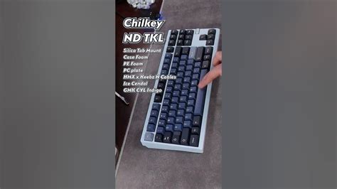 Chilkey Nd Tkl 1 2 Mm Pcb With Hmx Ice Cendols And Cyl Indigo Keyboard Chilkey Ndtkl Youtube