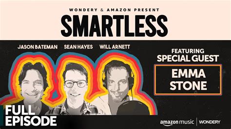 Emma Stone | SmartLess Podcast Summary with Jason Bateman, Will Arnett, Emma Stone, Sean Hayes