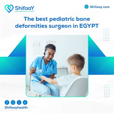The Best Pediatric Bone Deformity Doctor In Egypt Shifaay