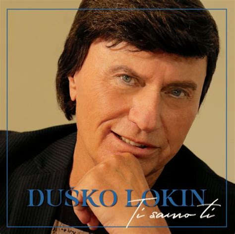 DuŠko Lokin Ti Samo Ti Croatia Records