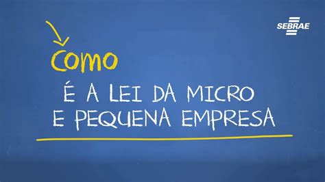 Serviço Brasileiro De Apoio às Micro E Pequenas Empresas Lei Lei De