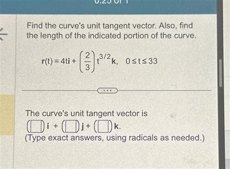 Solved Find The Curve S Unit Tangent Vector Also Find The Chegg