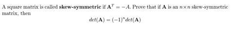 Solved A Square Matrix Is Called Skew Symmetric If At−a Solved A Square Matrix Is Called Skew Symmetric If At−a