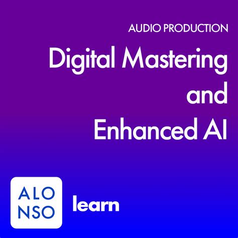 Digital Mastering And Enhanced Ai Digital Designer Designation