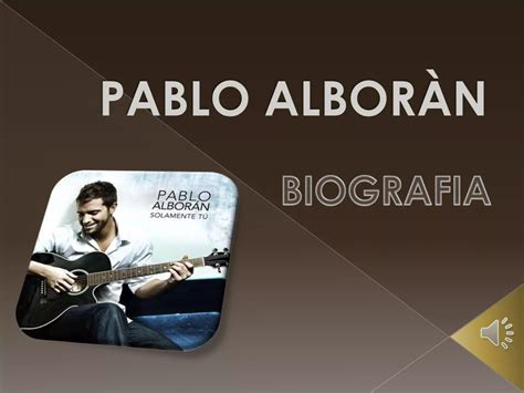 Biografia De Pablo Alboran PPT