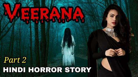 वरन Veerana Part 2 Hindi Horror Stories Bhootiya Kahani YouTube