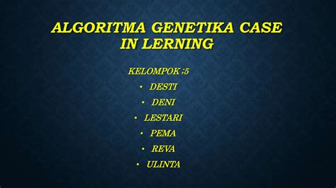ALGORITMA GENETIKA CASE IN LERNING Pptx