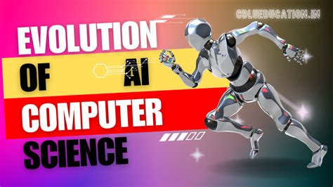 Evolution Of Computer Science Ancient Computation To Modern Artificial Intelligence