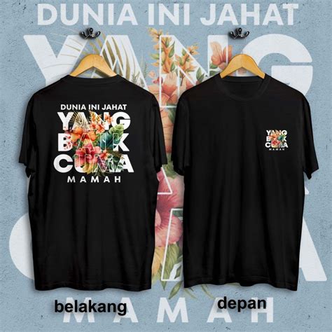 Dunia Ini Jahat Yang Baik Cuma Mamah Kaos Pria Wanita Dewasa Distro