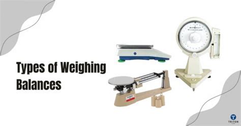 Types Of Weighing Balances Based On Working Principles