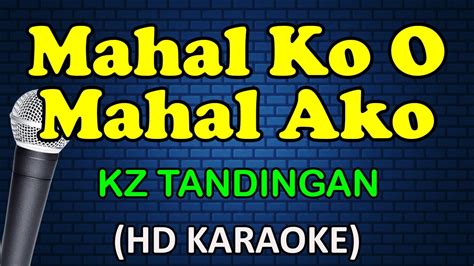 Mahal Ko O Mahal Ako Kz Tandingan Hd Karaoke Youtube