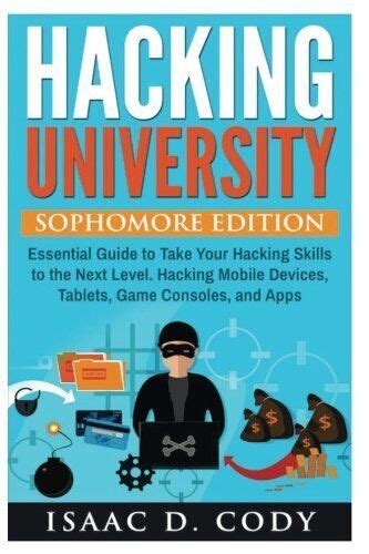 Hcking University Sophomore Edition Essential Guide To Take Your H