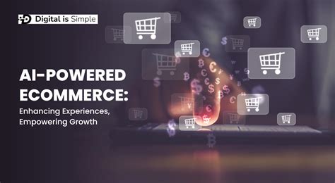 Ai Powered Ecommerce Enhancing Experiences Empowering Growth