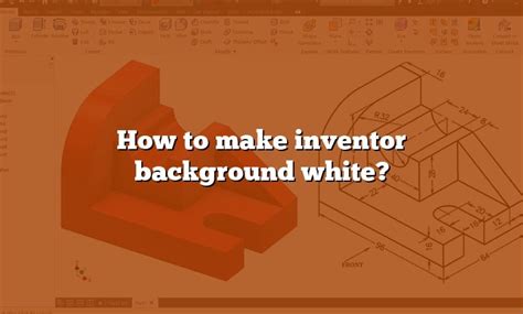 How To Make Inventor Background White Caddikt