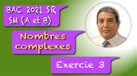 Nombres Complexes Exercice 3 Bac 2SM A Et B 2021 Session De Rattrapage