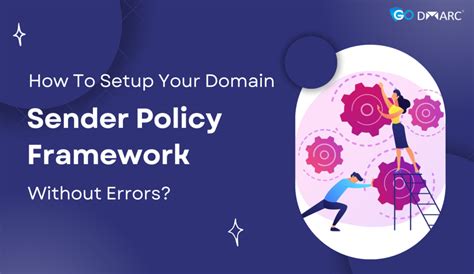 Setup Your Domain Sender Policy Framework Without Errors