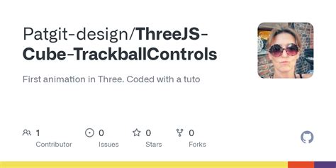 Github Patgit Design Threejs Cube Trackballcontrols First Animation
