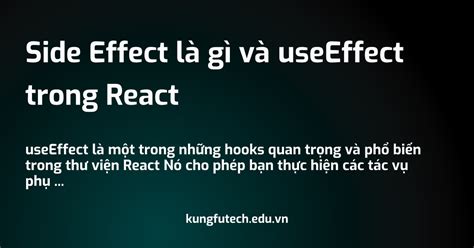 Side Effect Là Gì Và Useeffect Trong React