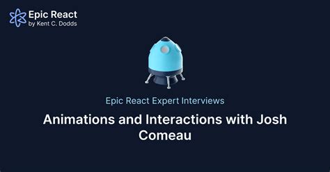 animations and interactions with josh comeau epic react by kent c dodds