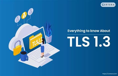 Everything About Tls 1 3 Tls 1 2 Vs Tls 1 3 Difference