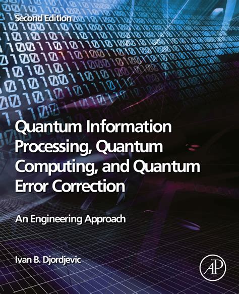Quantum Information Processing Quantum Computing And Quantum Error Correction An Engineering