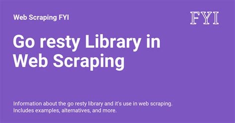 Go Resty Library In Web Scraping Web Scraping Fyi