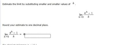 Solved Estimate The Limit By Substituting Smaller And