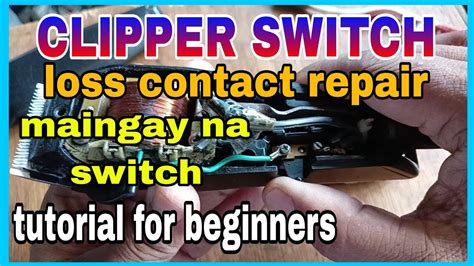 PAANO AYUSIN ANG SWITCH NG CLIPPER NA LOSS CONNECTION PAANO AYUSIN