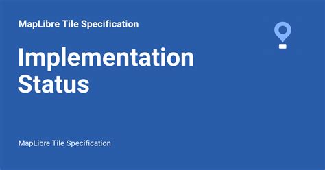 Implementation Status Maplibre Tile Specification