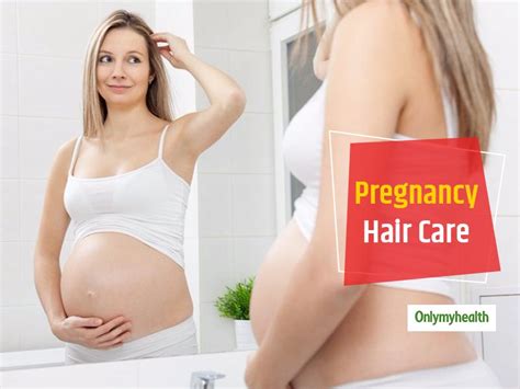 Know How To Take Care Of Hair During Pregnancy Onlymyhealth