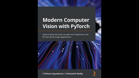 V Kishore Ayyadevara Modern Computer Vision With Pytorch Youtube