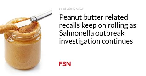 Peanut Butter Related Recalls Keep On Rolling As Salmonella Outbreak