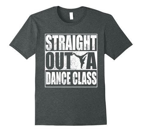 Straight Outta Dance Class Hip Hop Dance Class T Shirt