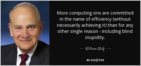 Quotes By William Wulf A Z Quotes