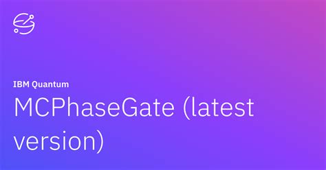 Mcphasegate Latest Version Ibm Quantum Documentation