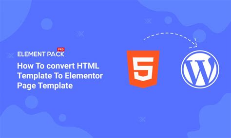 How To Convert Html Template To Elementor Page Template Element Pack Pro